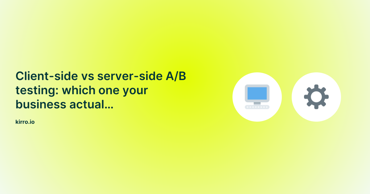 Server side testing vs client side: the honest comparison